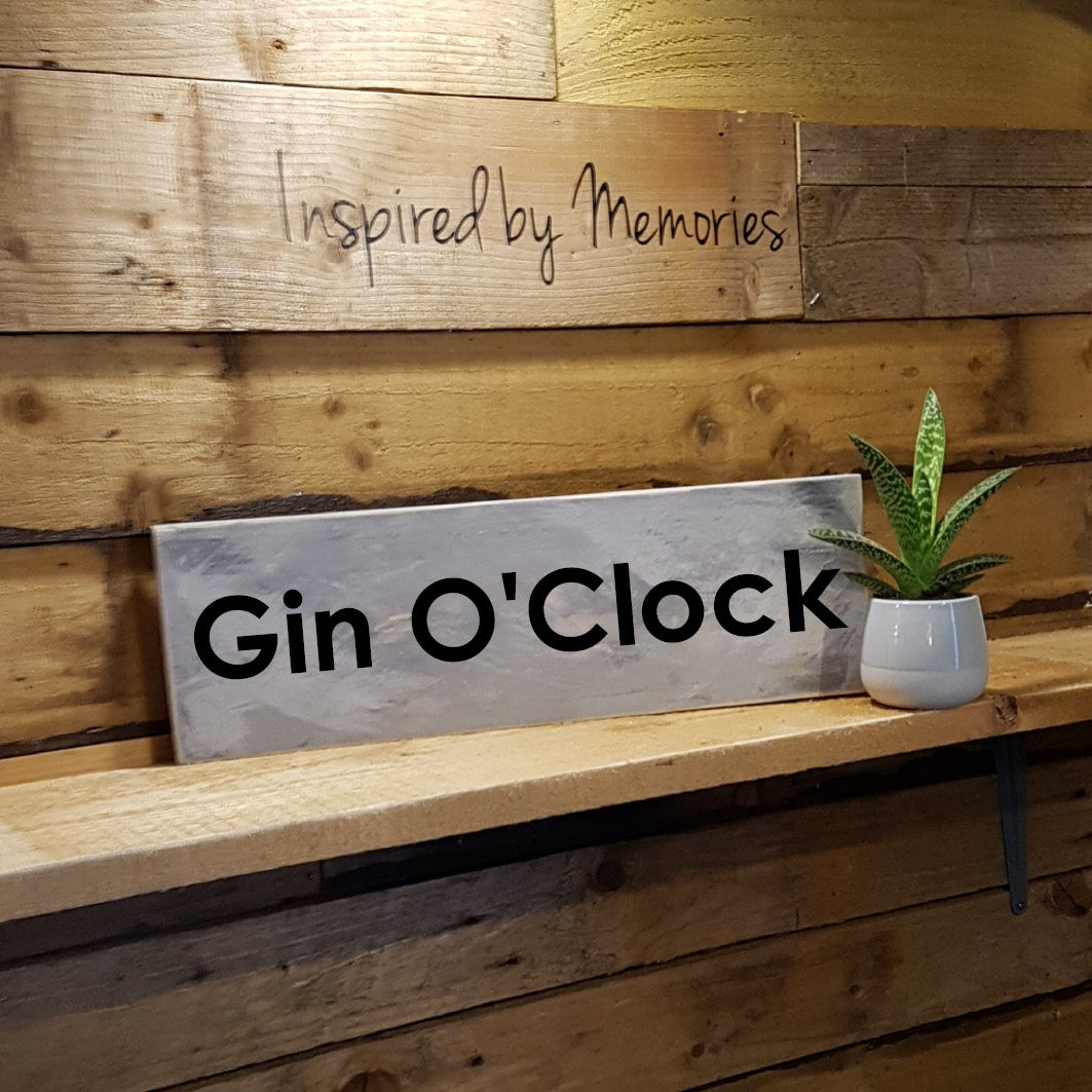Gin O'clock Sign - Inspired By Memories – Inspired by Memories wales